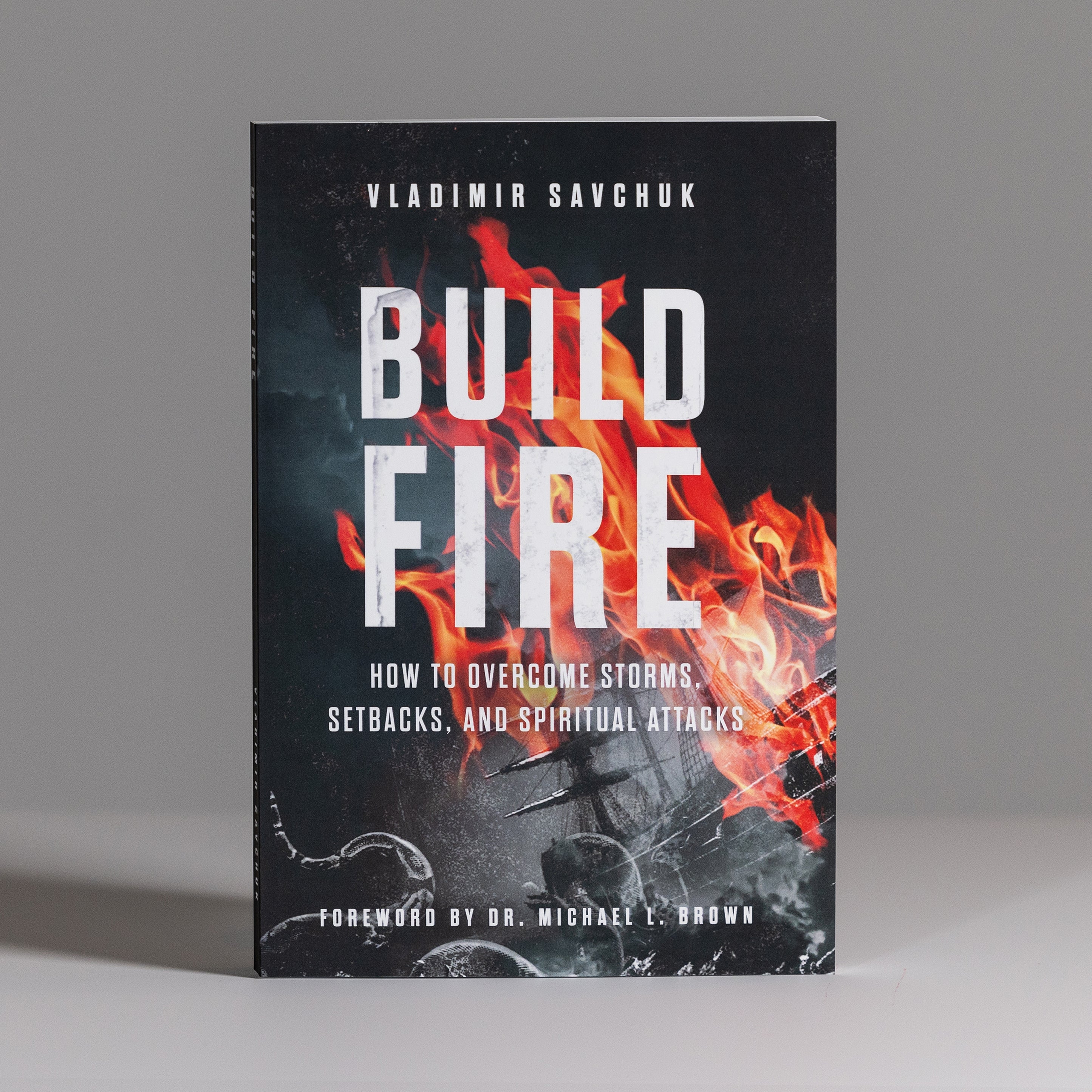 Build Fire | How to Overcome Storms Setbacks And Spiritual Attacks ...
